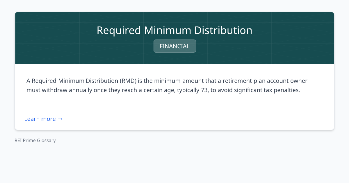 Required Minimum Distribution (RMD) Guide for Real... | REI Glossary